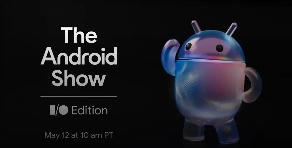 Google 預告「The Android Show」I/O 特別版將於 5 月 13 日登場 - 流動日報